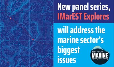 IMarEST | New panel series, IMarEST Explores, will address the marine ...